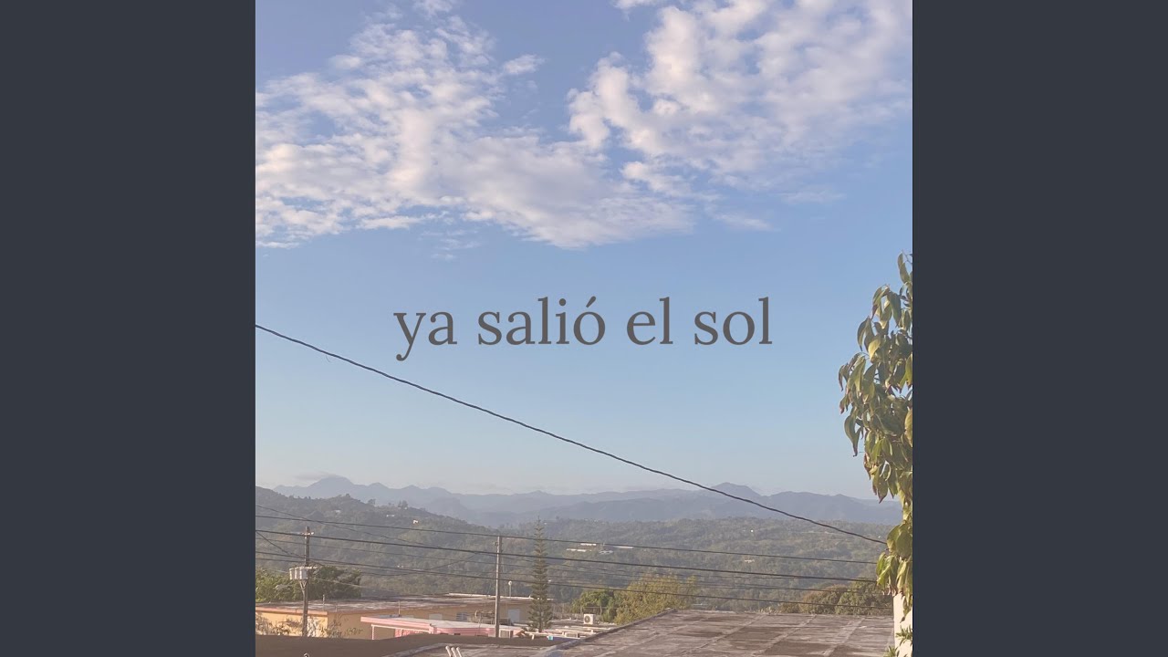 ya salio el sol - YouTube