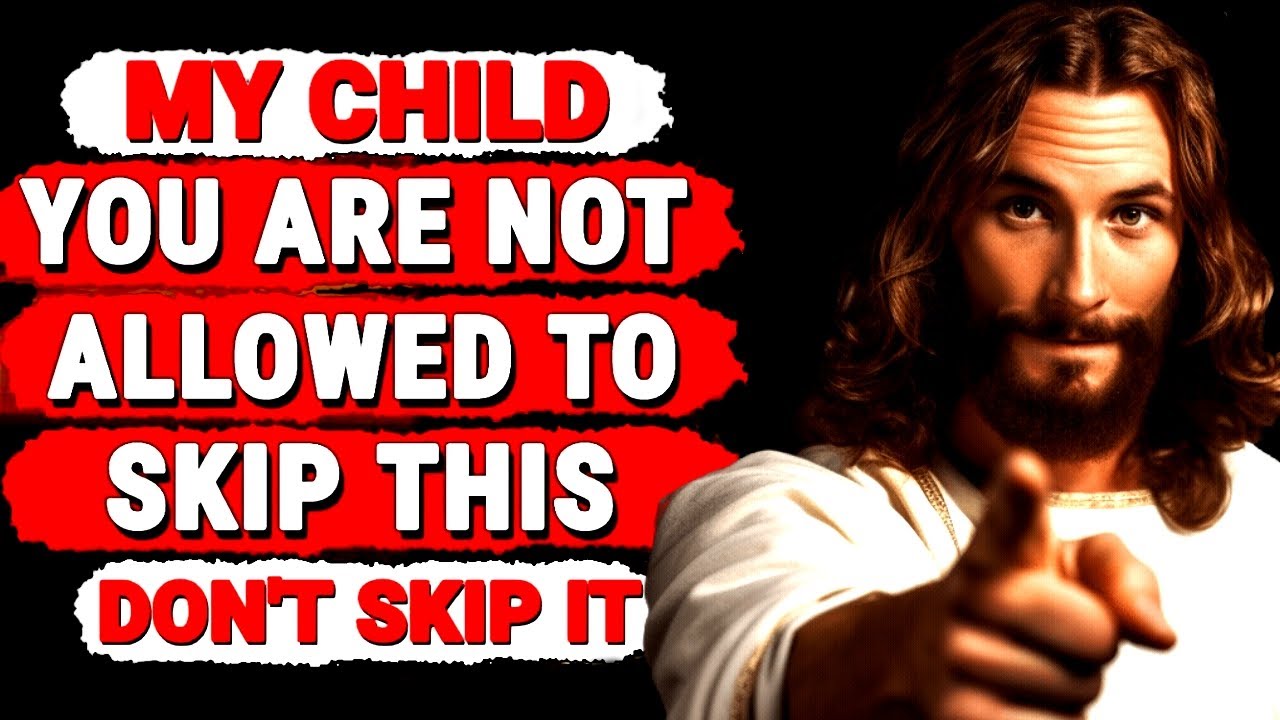 GOD SAYS MY CHILD YOU ARE NOT ALLOWED TO SKIP THIS MESSAGE God god-says-my-child-you-are-not-allowed-to-skip-this-message-god
