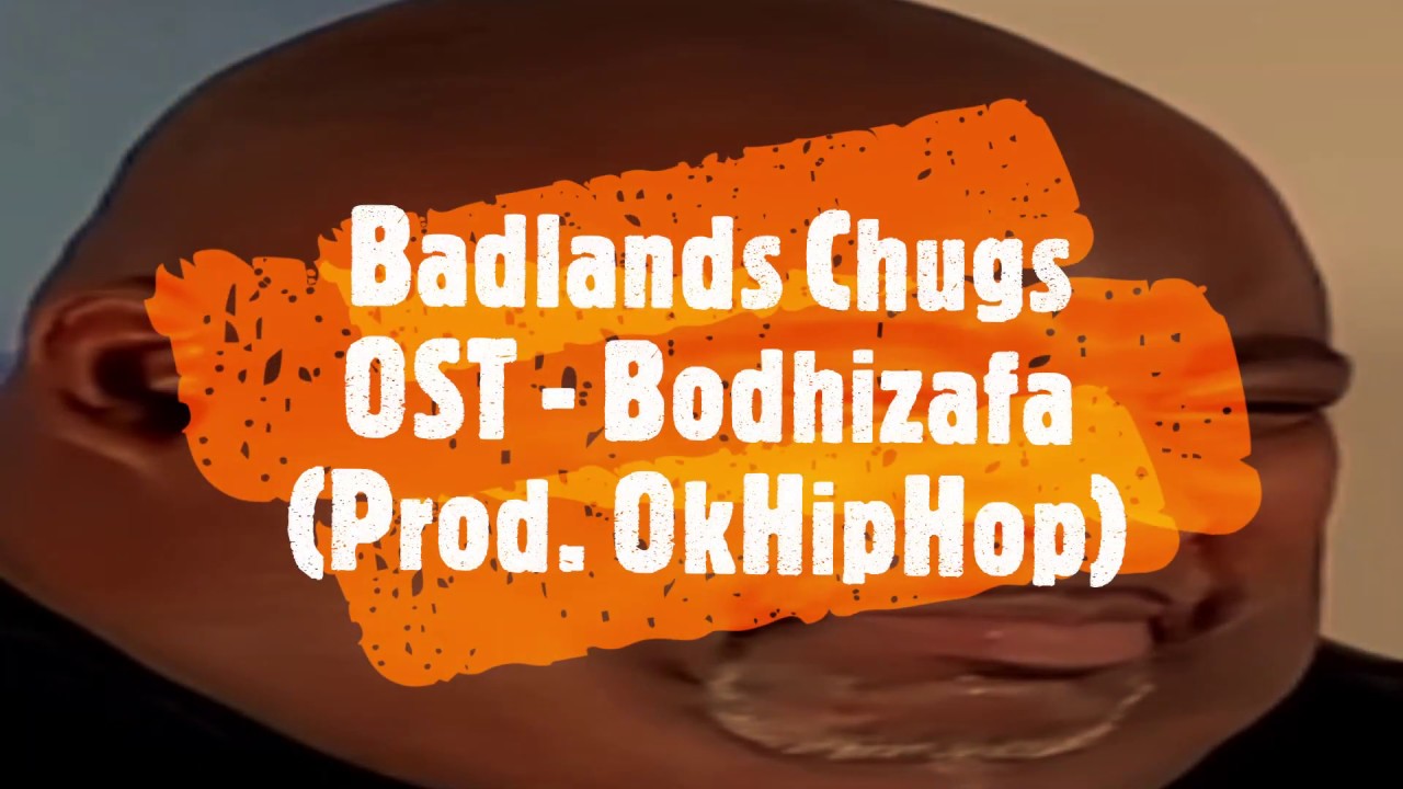 Badlands Chugs OST - Bodhizafa (Prod. OkHipHop) - YouTube