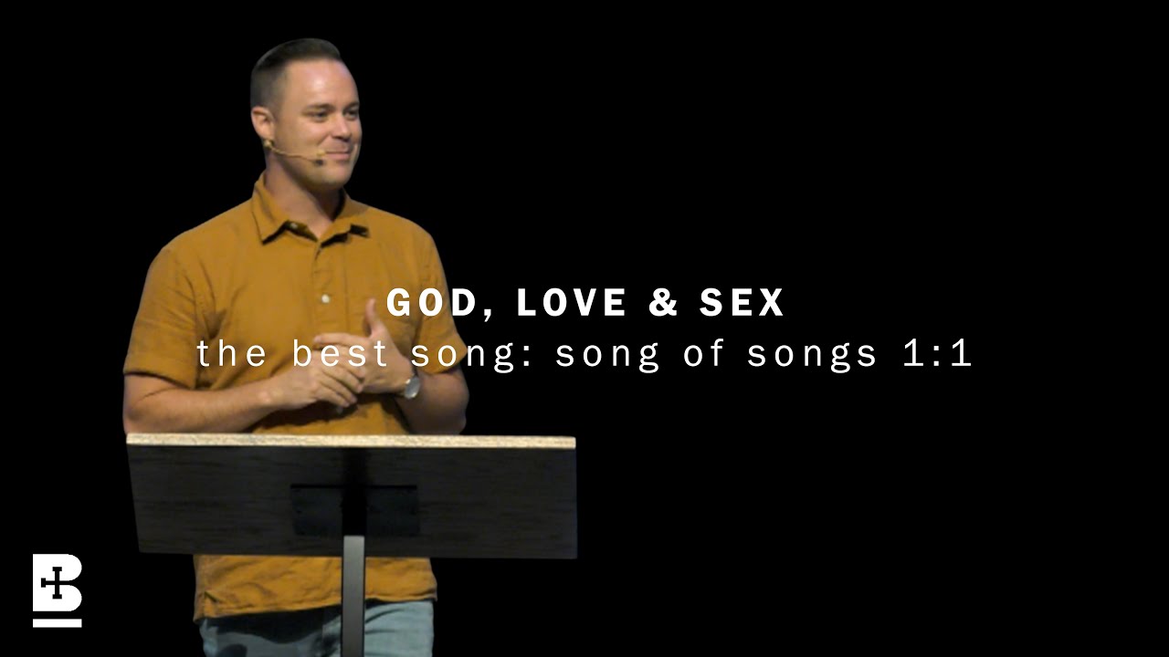 God, Love & Sex | The Best Song - Song of Songs 1:1 – Mark Lohman ...