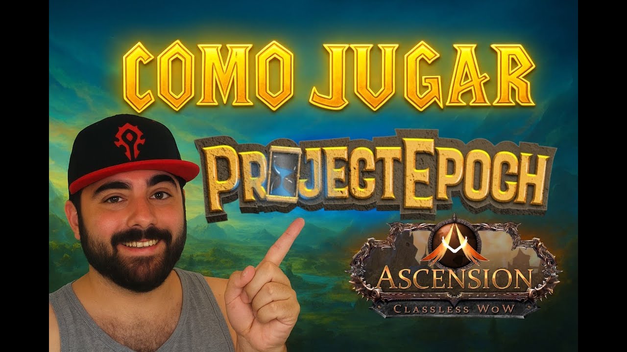 COMO JUGAR WOW PROJECT EPOCH - ASCENSION - YouTube