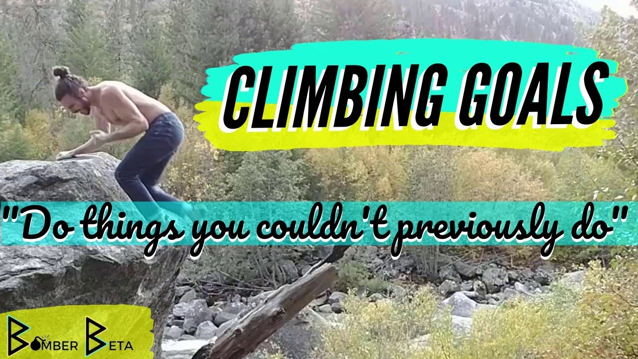 Climbing Goals for 2020 - Goal Setting for Bouldering & Rock Climbing ...