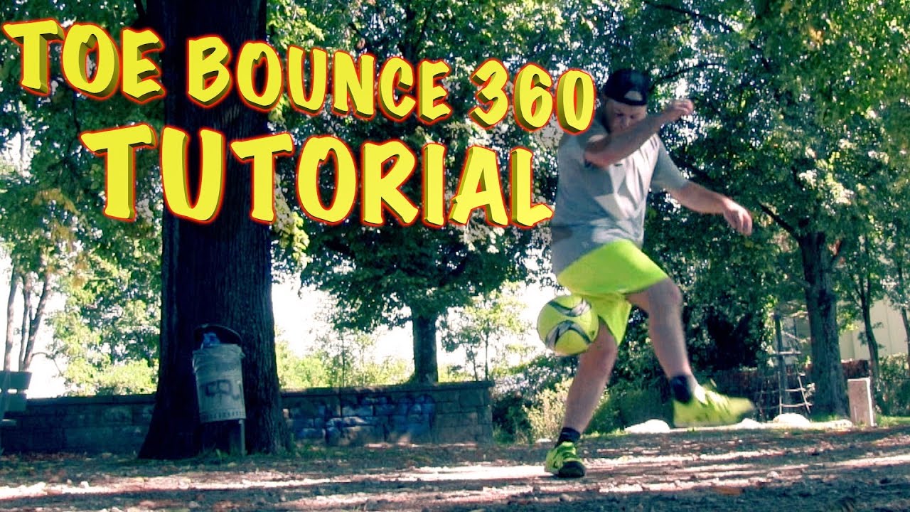 Learn AMAZING Skills #15: TOE BOUNCE 360 SKILL Tutorial | How To Do The ...