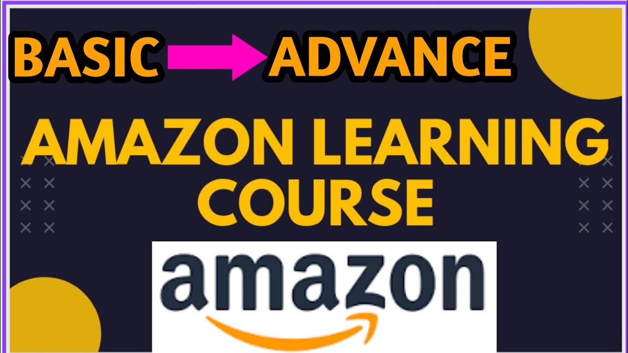Amazon Course - Basic to Advance - Starting on Our Channel - YouTube
