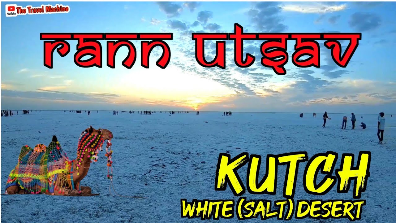 Rann Utsav Kutch | Kuchch Tour Guide | Tent City Kutch | White Desert ...