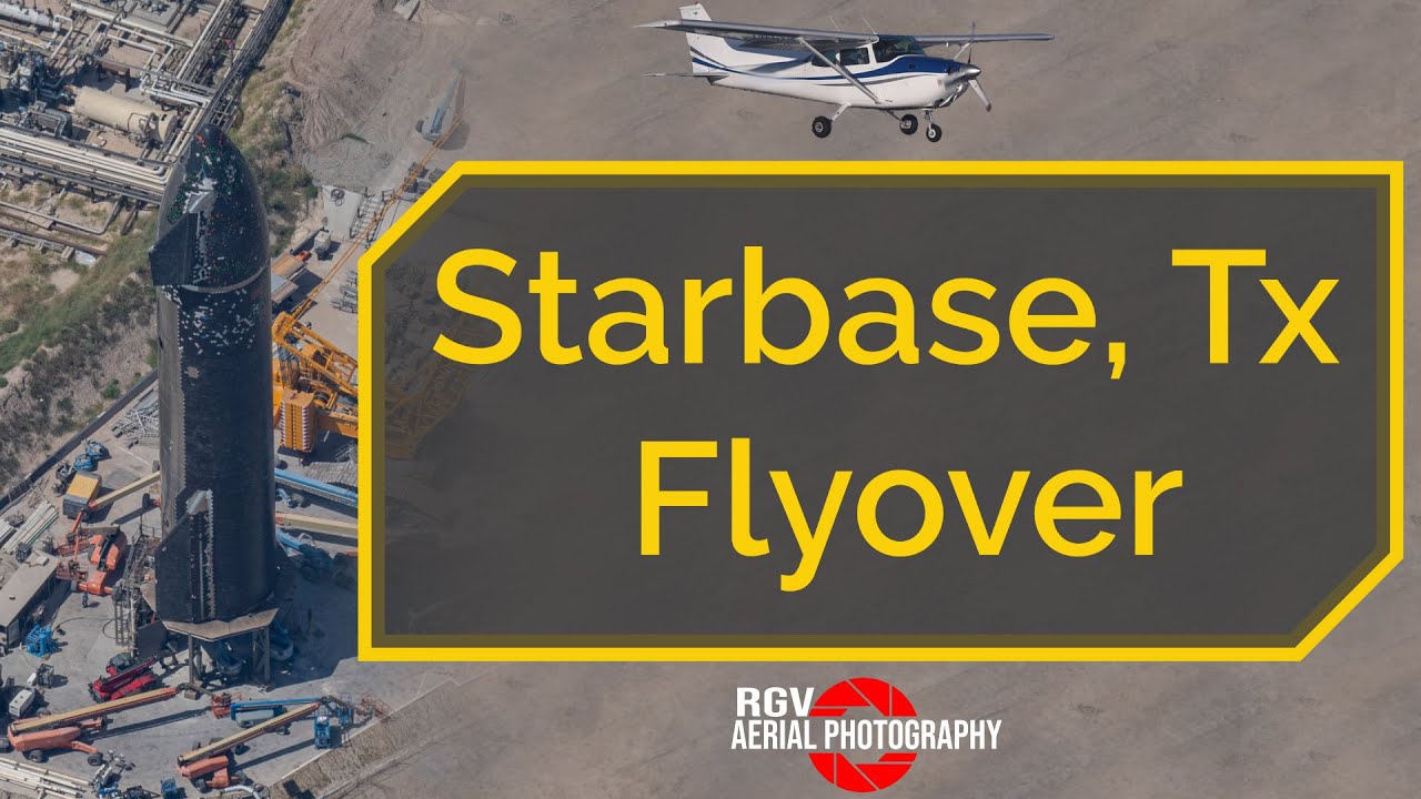 SpaceX Starbase, Tx Flyover (August 19,2021) - YouTube