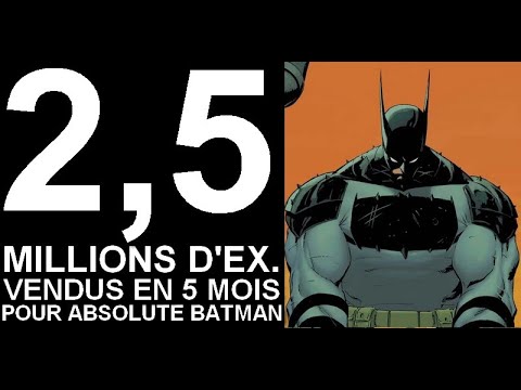 2,5 MILLIONS D'EXEMPLAIRES vendus pour Absolute Batman en 5 mois ...