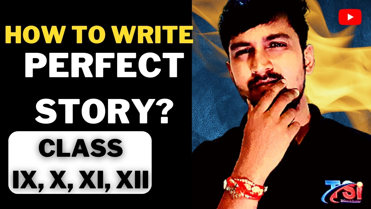 How To Write A Perfect Story Class 9th 10th 11th 12th Government how-to-write-a-perfect-story-class-9th-10th-11th-12th-government