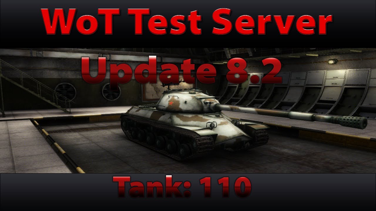 World of Tanks Test Server Update 8.2 - Chinese T8 Heavy 110 - YouTube