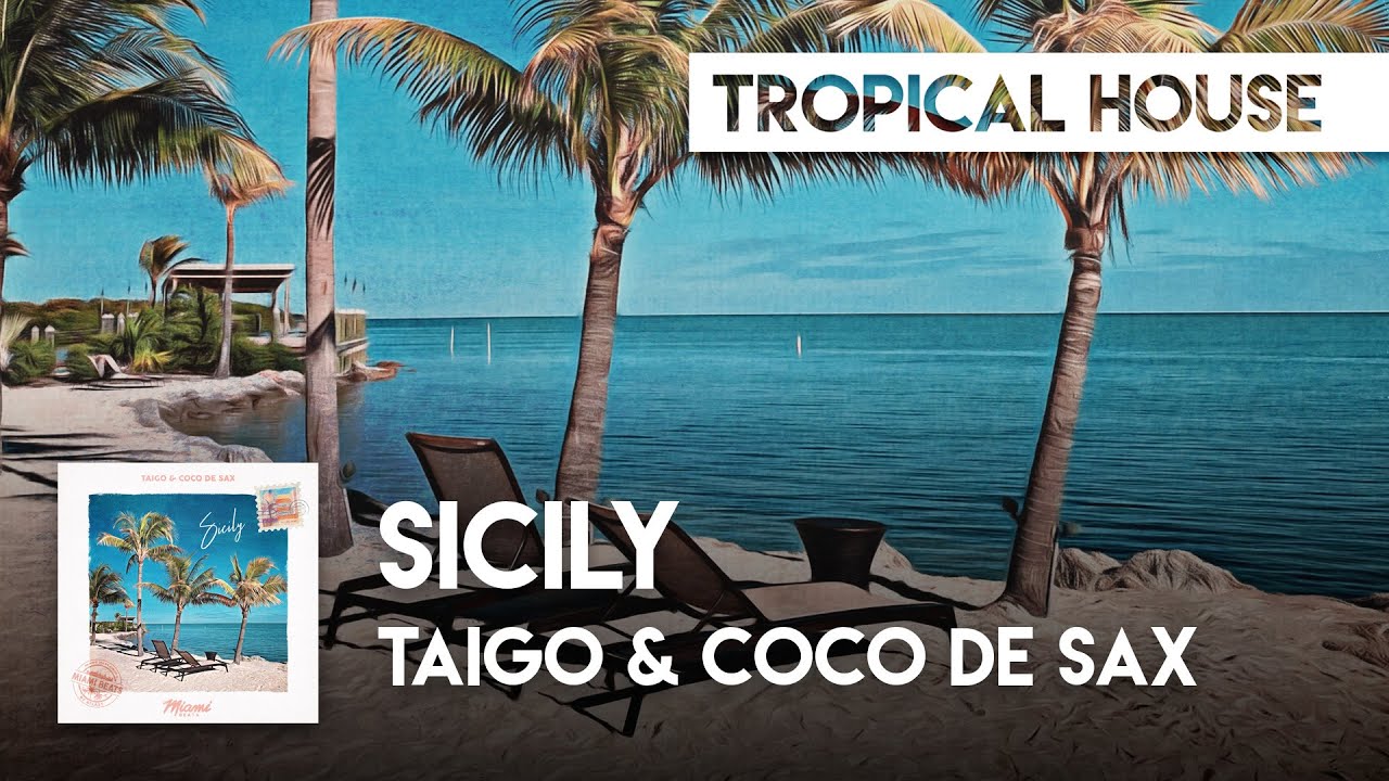 Tropical House | Taigo & Coco de Sax - Sicily - YouTube