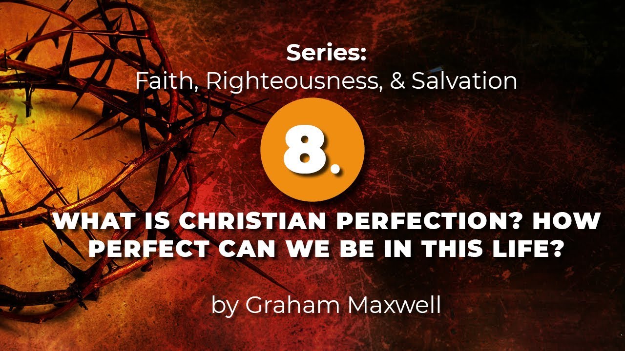 8-What is Christian Perfection - YouTube