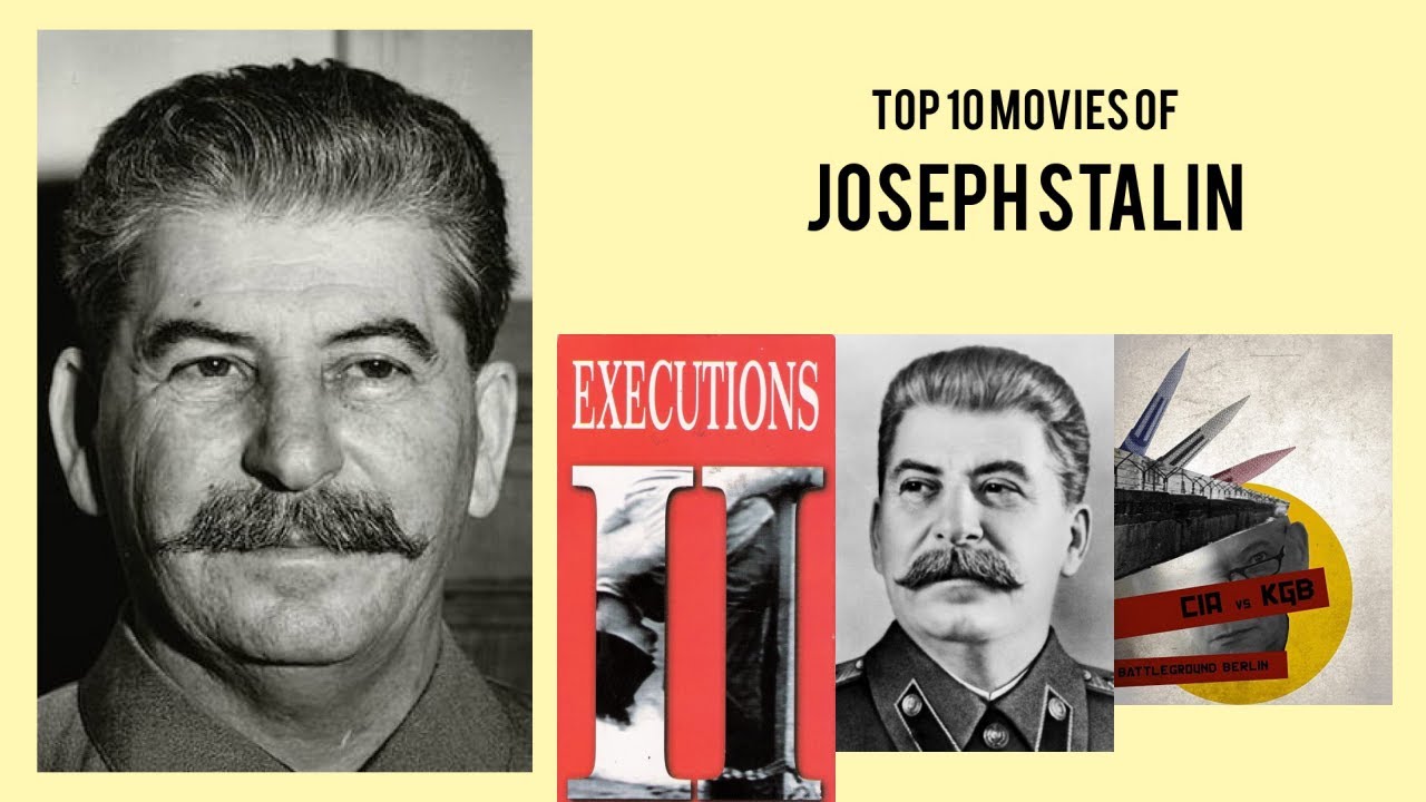 Joseph Stalin Top 10 Movies of Joseph Stalin| Best 10 Movies of Joseph ...