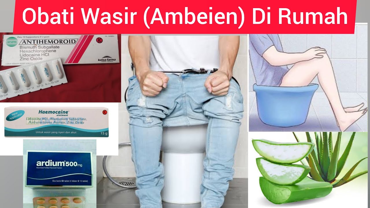 Obati Wasir (Ambeien): BAB Berdarah Akibat Tinja Keras || Nyeri Anus ...