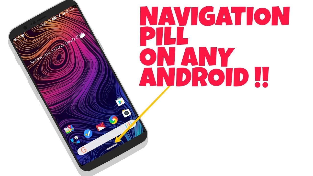 How to get Android P Navigation pill on any Android smartphone ...