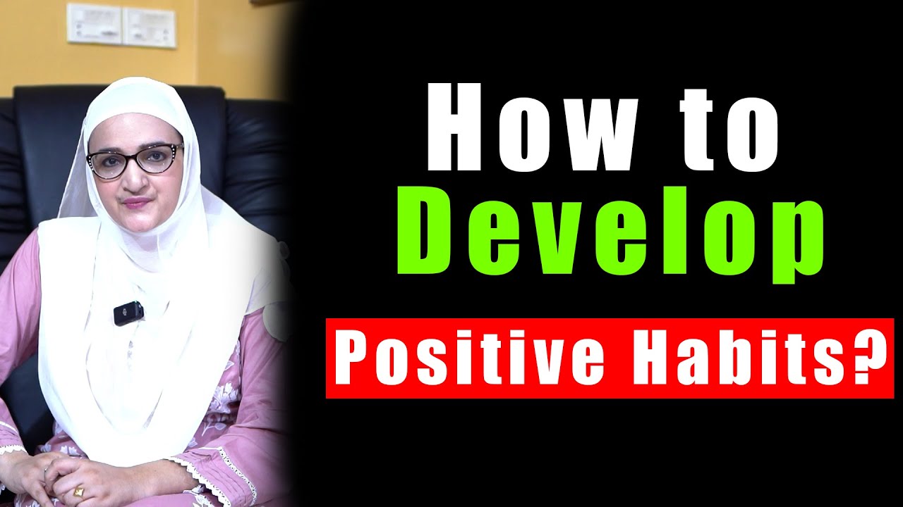 How to Develop Positive Habits l Areej ALI - YouTube