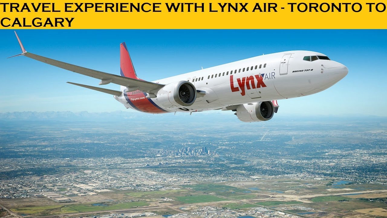 Travel Experience with Lynx Air - Toronto To Calgary - YouTube