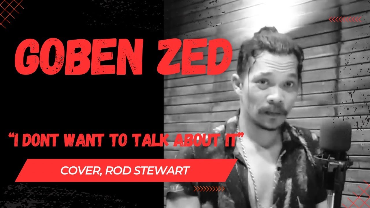 I Don't Want To Talk About It - Rod Stewart [Cover] - By GOBEN ZED ...