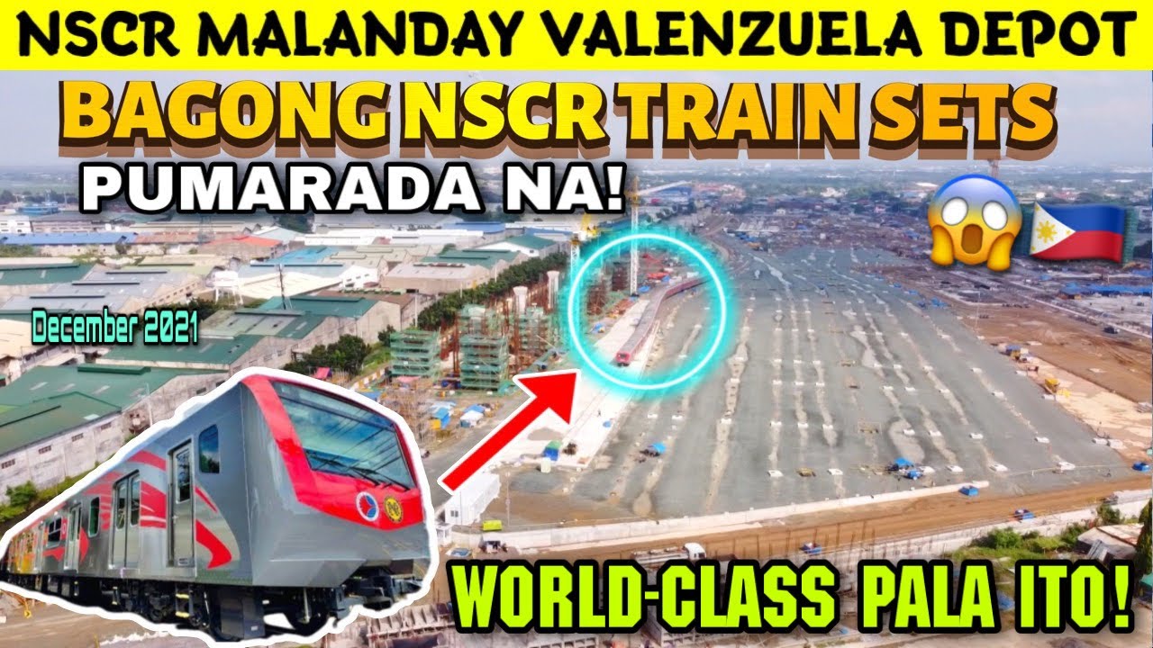 WOW! HETO NA! BAGONG NSCR TRAIN SETS PUMARADA NA sa NSCR VALENZUELA ...