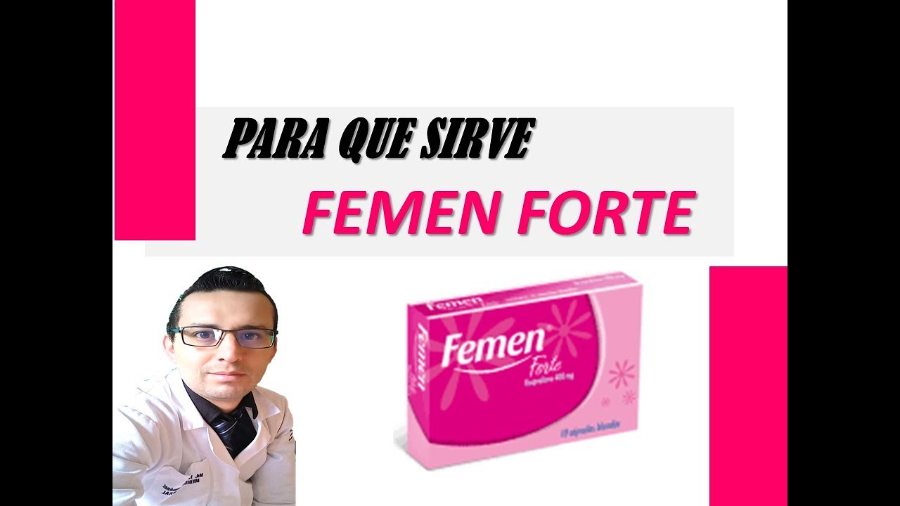 FEMEN FORTE, PARA QUE SIRVE FEMEN FORTE, DOSIS DE FEMEN FORTE, EFECTOS ...