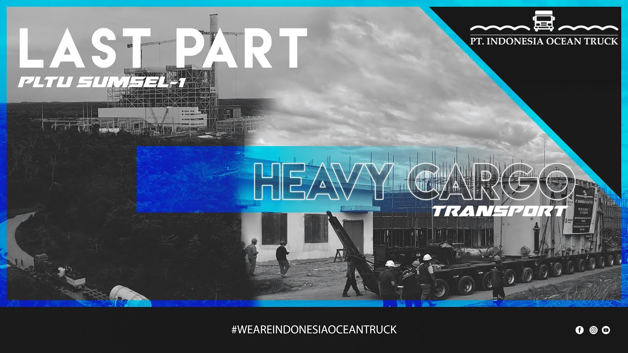 PT. INDONESIA OCEAN TRUCK | HEAVY CARGO TRANSPORT | PLTU SUMSEL-1 MUARA ...