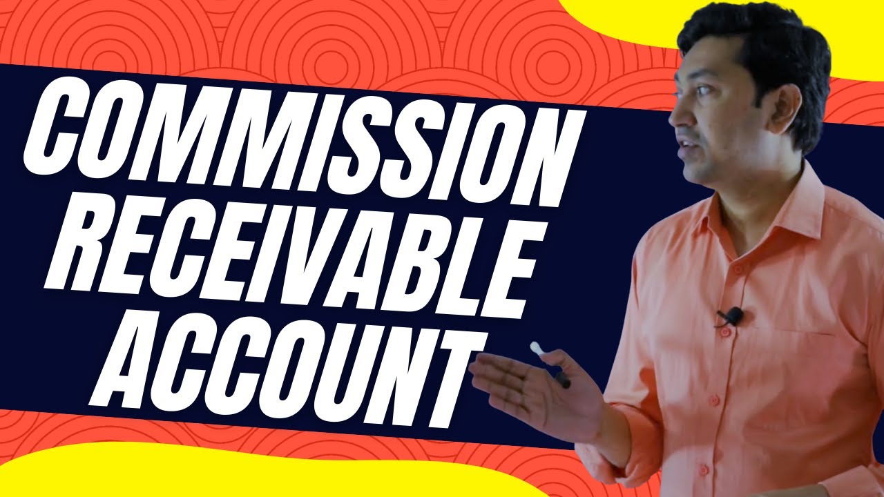 How to Prepare COMMISSION RECEIVABLE Account? - YouTube