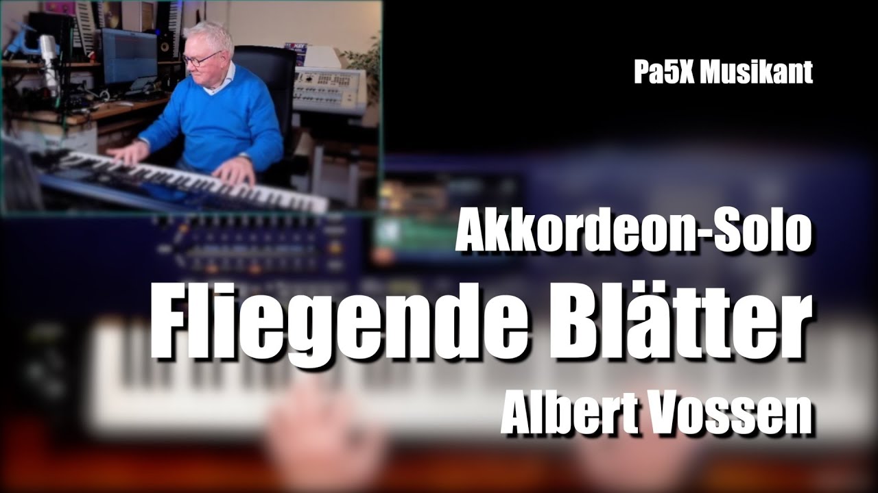 Pa5X Musikant - "Fliegende Blätter" - Akkordeon-Solo - Albert Vossen ...
