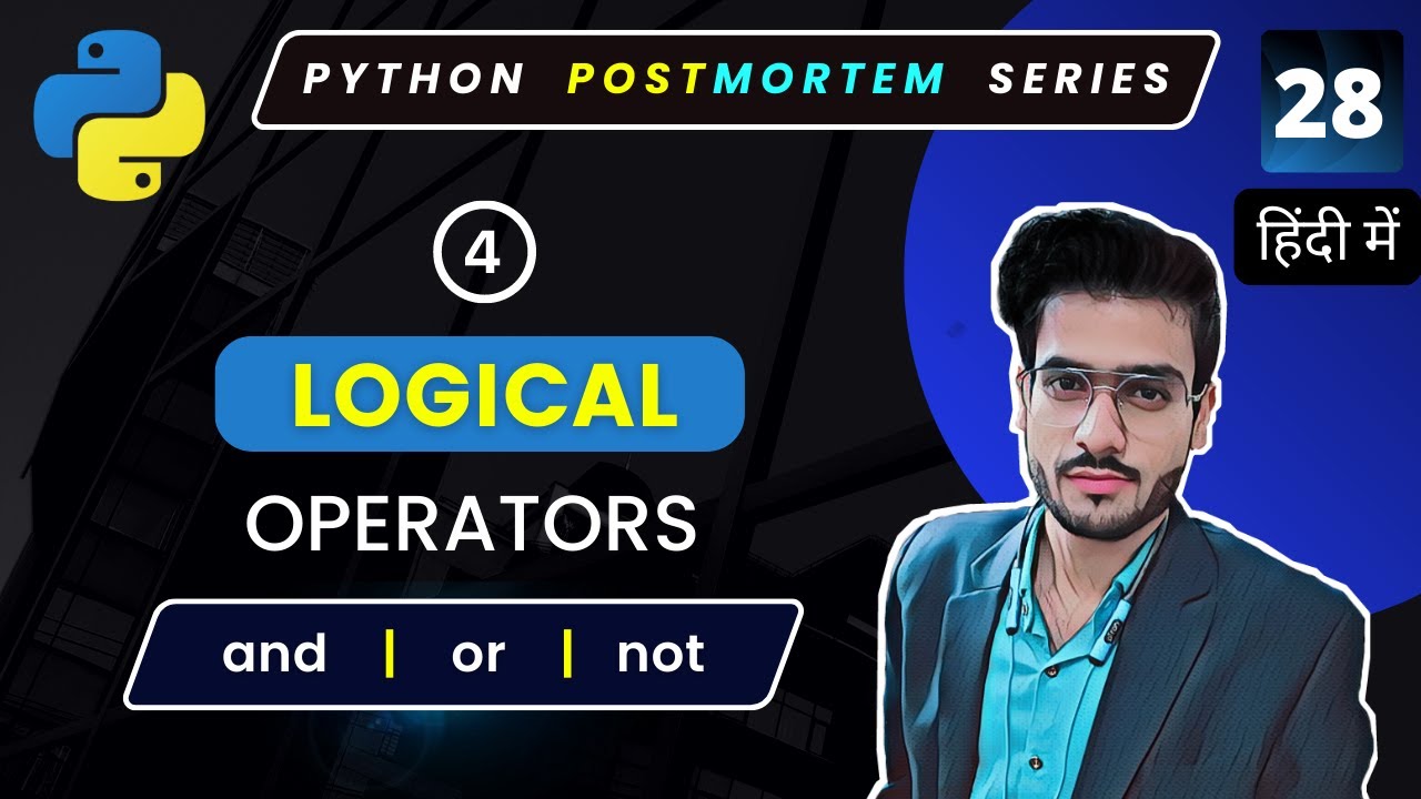 Python Logical Operators Operators In Python Python Full Course In 4647