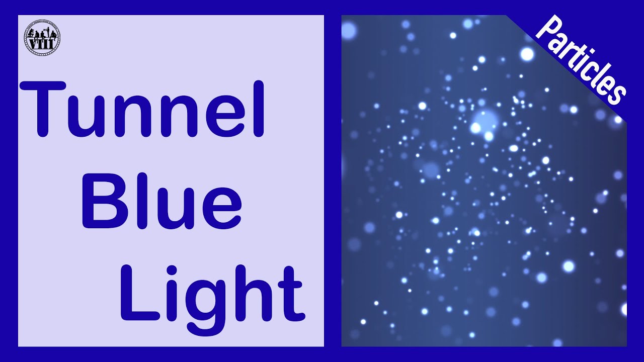 【Eight Production】Particle | Tunnel | Blue | Light | Loop - YouTube