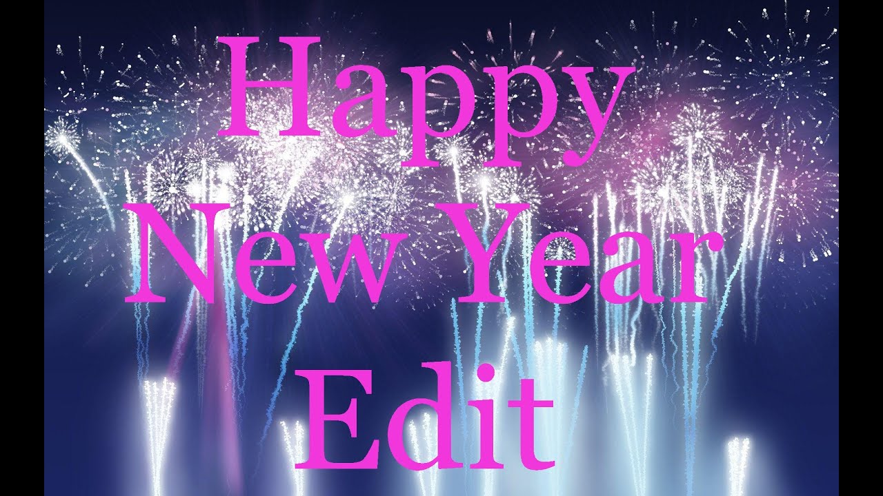 Happy New Year | Edit | - YouTube