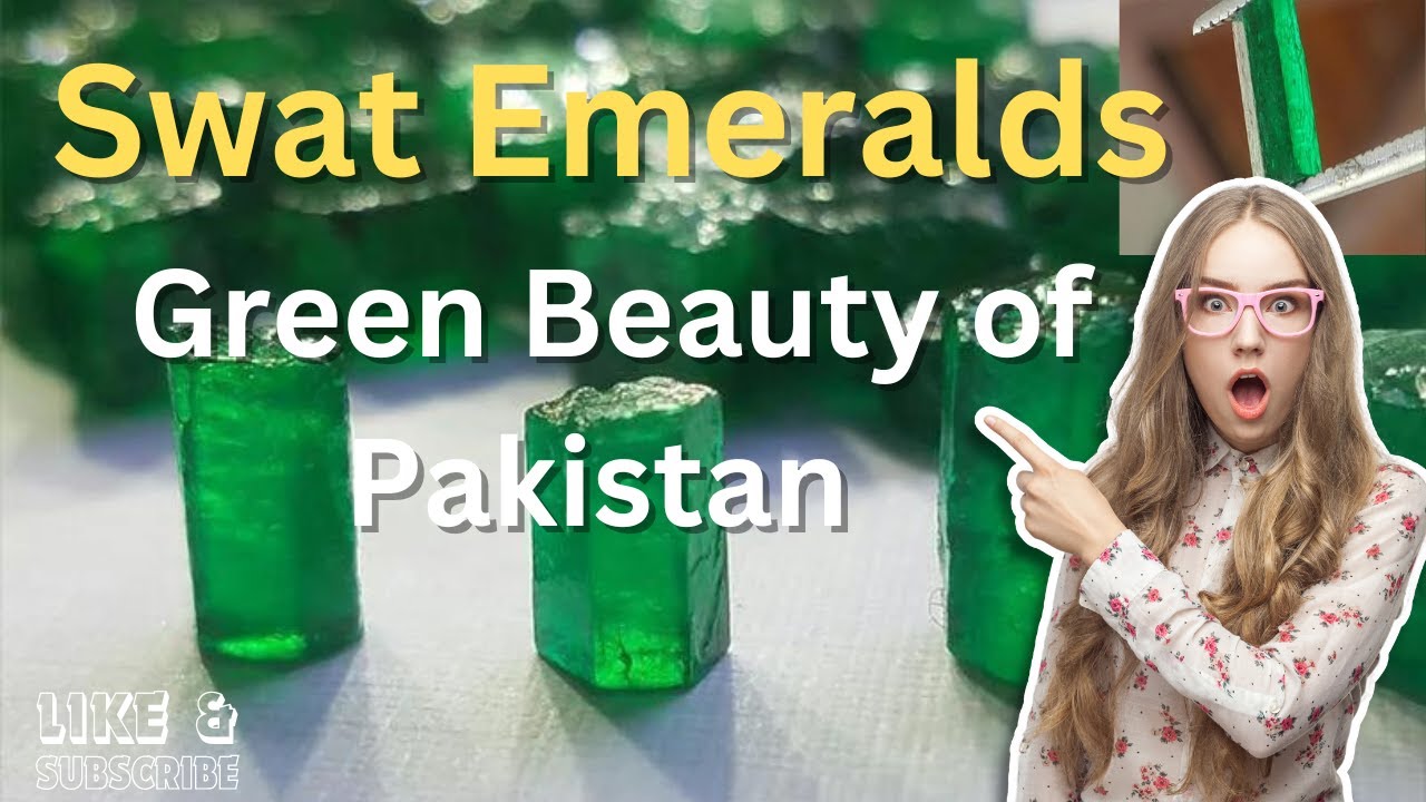 Swat Emeralds: Pakistan's Green Treasure - History, Benefits, and Cultural Significance. - YouTube