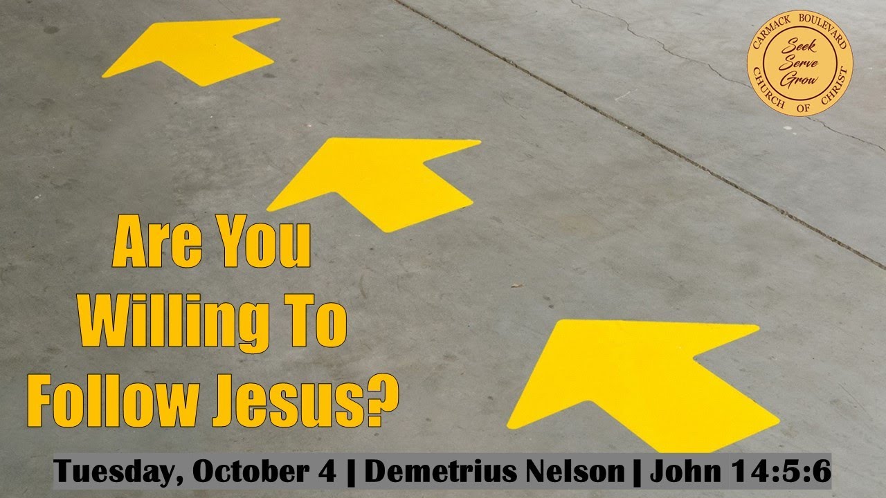Bible Study | October 4 - 6:45PM | Are You Willing To Follow Jesus ...