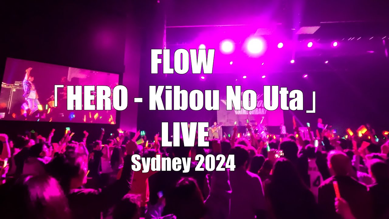 FLOW「HERO - Kibou No Uta」LIVE at SYDNEY - FLOW WORLD TOUR 2024 - YouTube