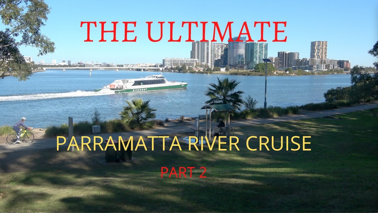 The Ultimate Parramatta River Cruise : PART 2 - YouTube
