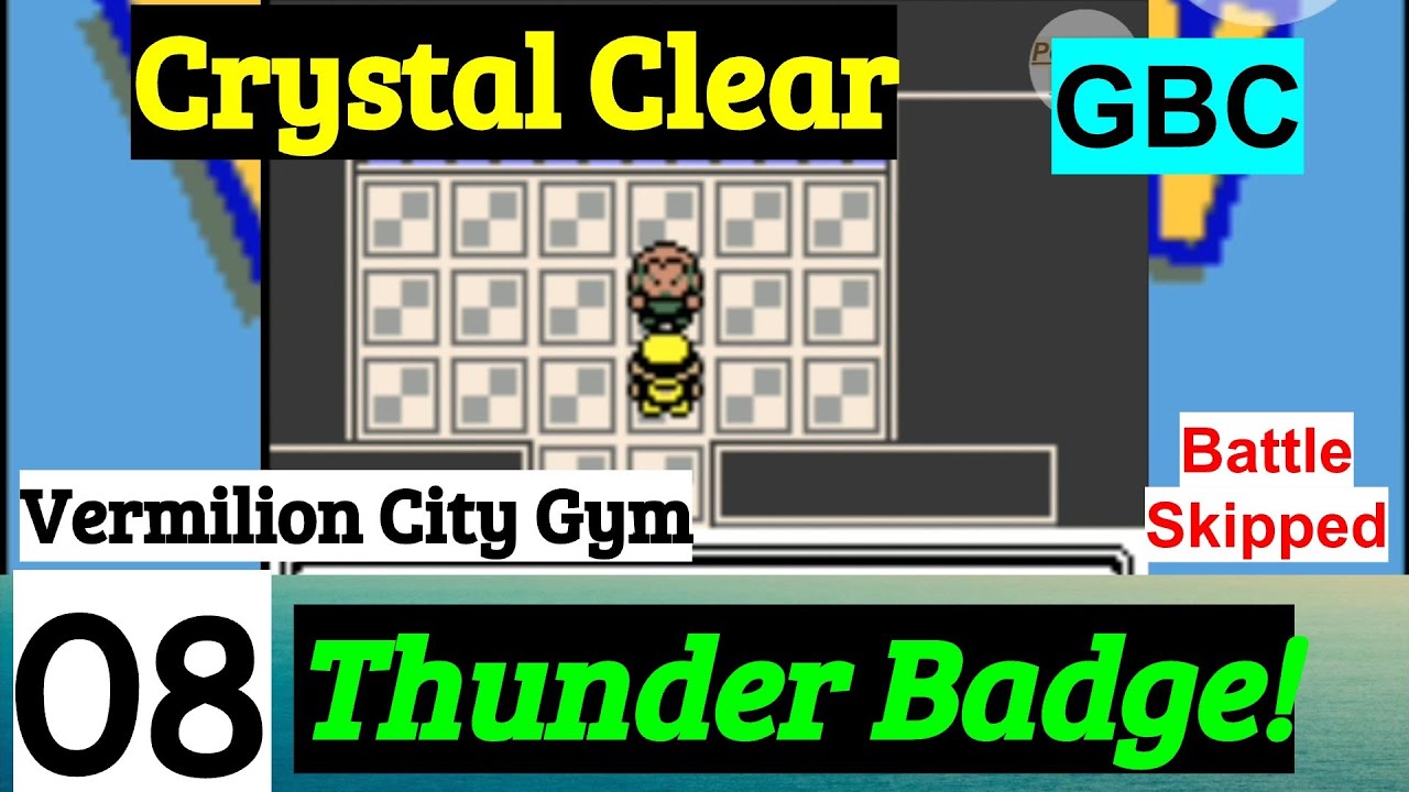 Pokemon Crystal Clear Part 8 Thunder Badge From Vermilion City Gym ...