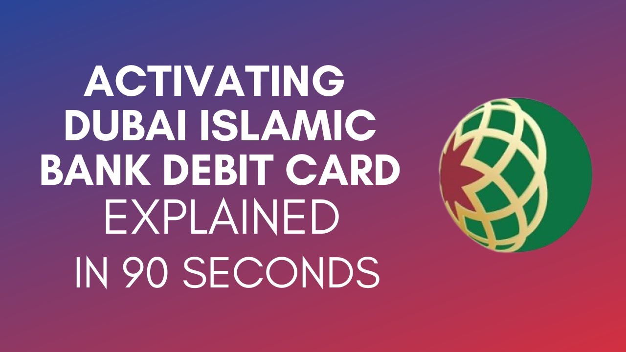 How To Activate Dubai Islamic Bank Debit Card? (2024) - YouTube