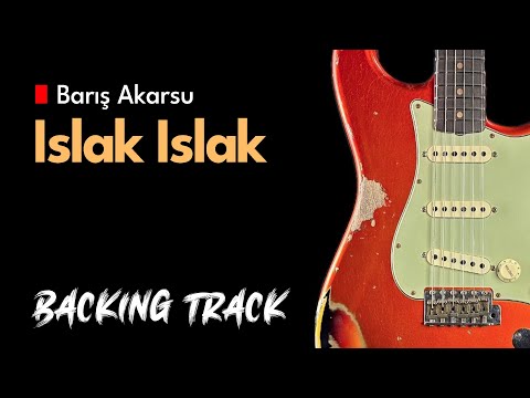 Barış Akarsu - Islak Islak | Guitar Backing Track