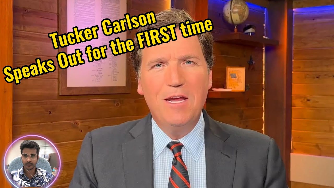 Tucker Carlson Speaks Out For The First Time After Fox News Fired Him