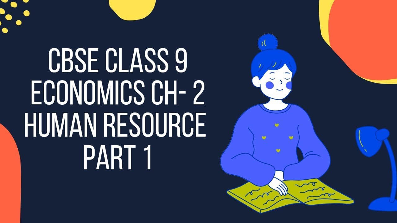 Cbse Class 9 Economics Chapter 2 Human Resource cbse class9 cbse-class-9-economics-chapter-2-human-resource-cbse-class9