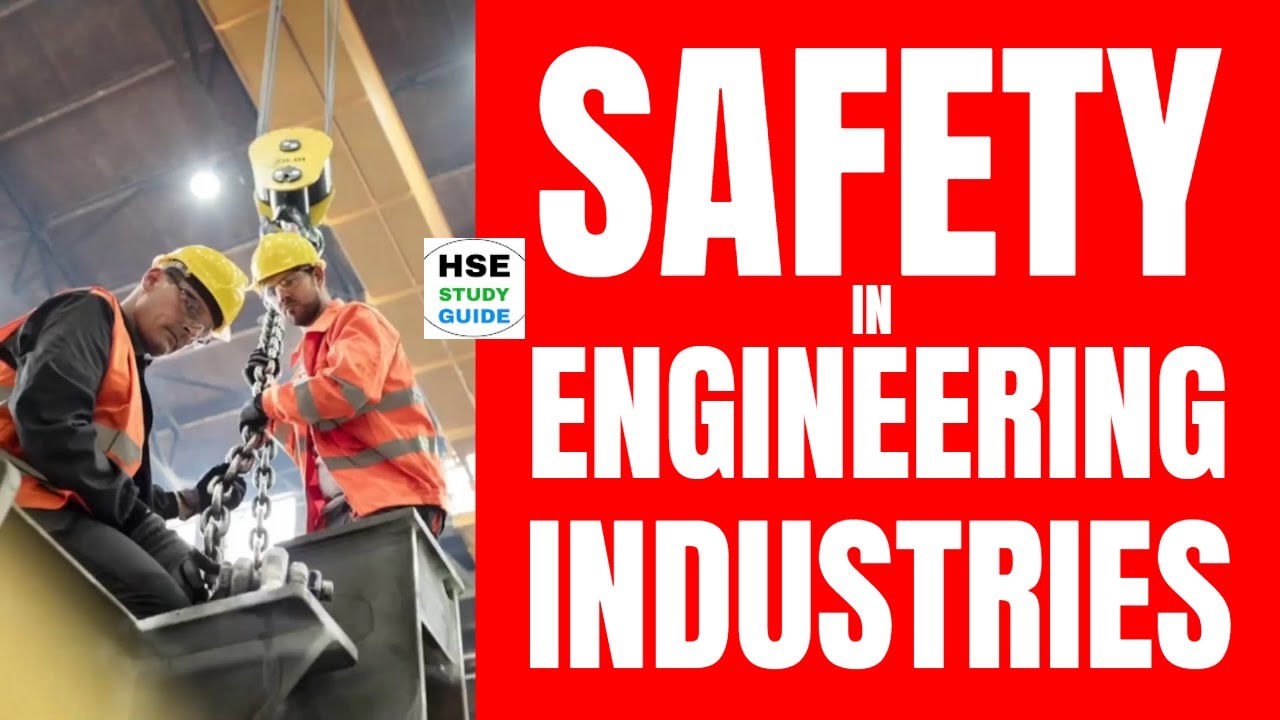 Safety in Engineering Industries @hsestudyguide - YouTube