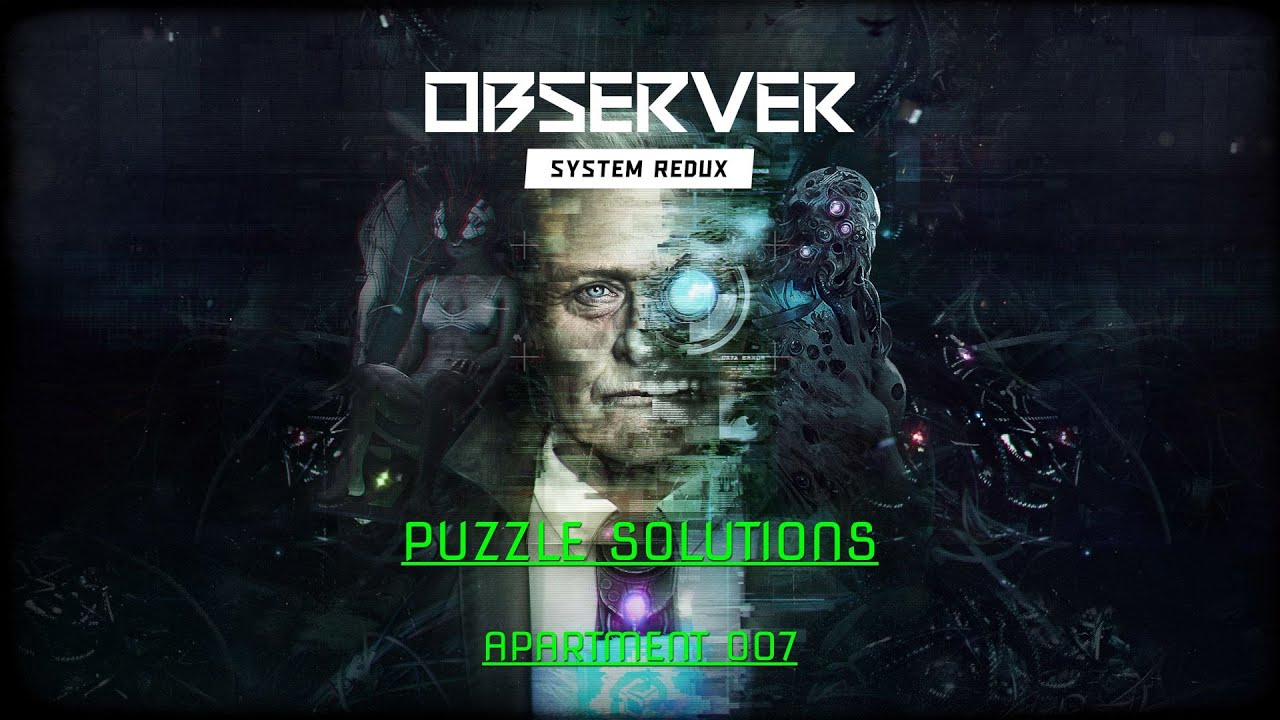 Observer: System Redux Puzzle Solutions Apartment 007 - YouTube