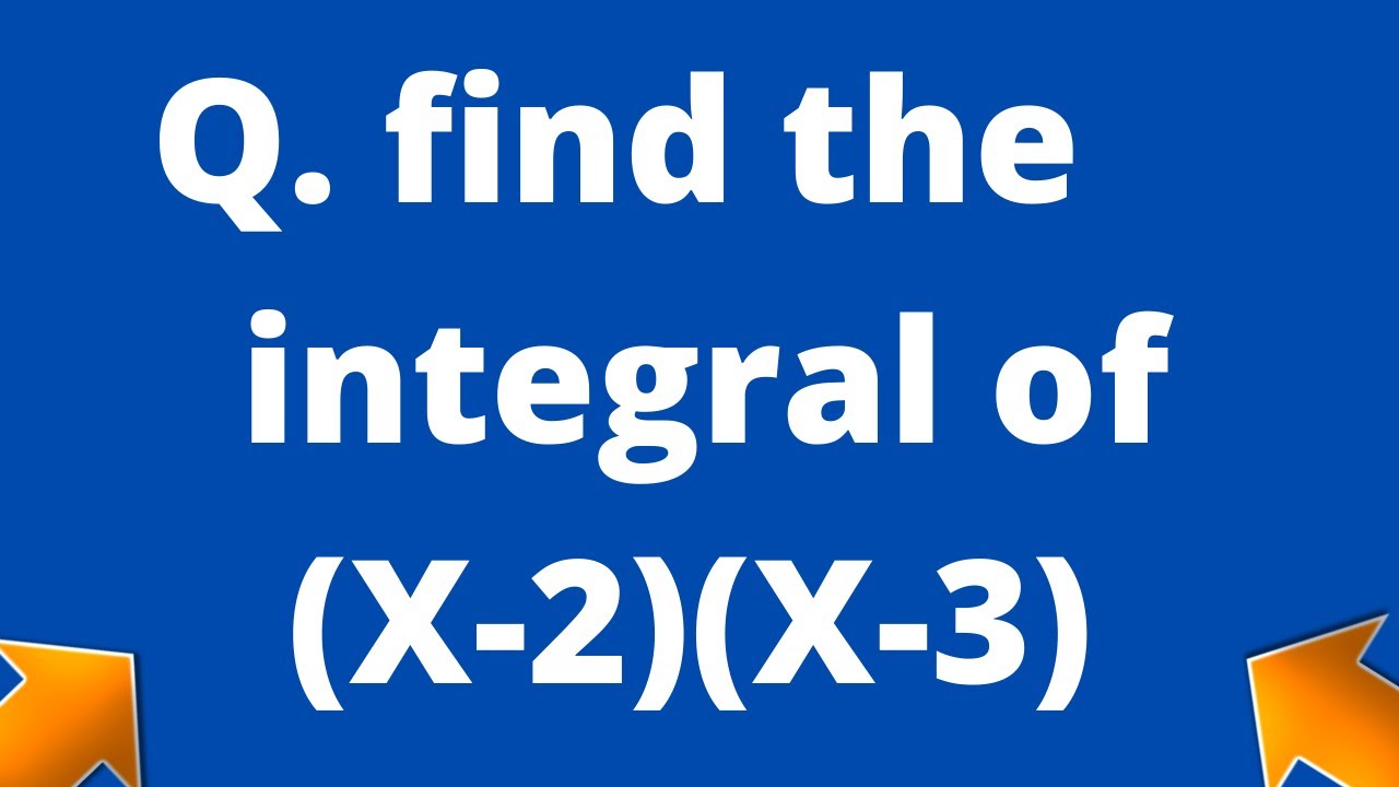 Find The Integral Of x 2 x 3 YouTube
