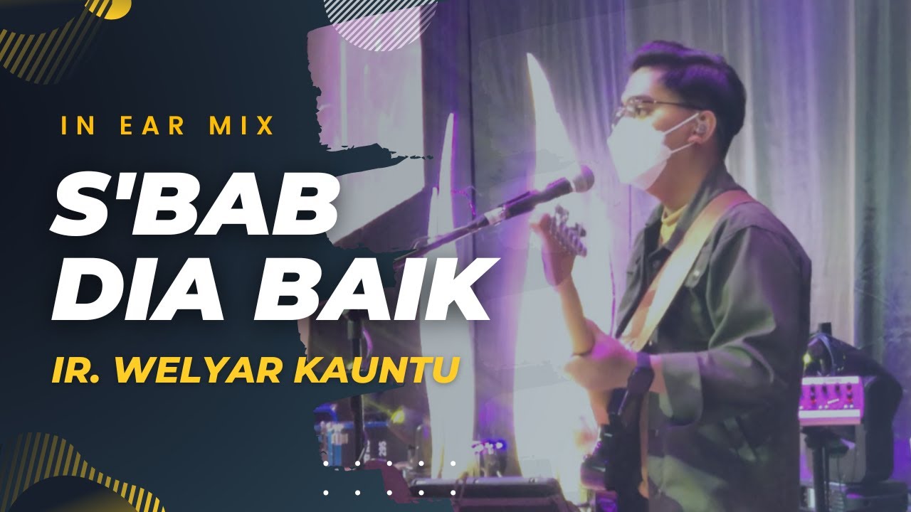 S'bab Dia Baik (Ir. Welyar Kauntu) | Live Guitar Cam | In Ear Mix (with ...