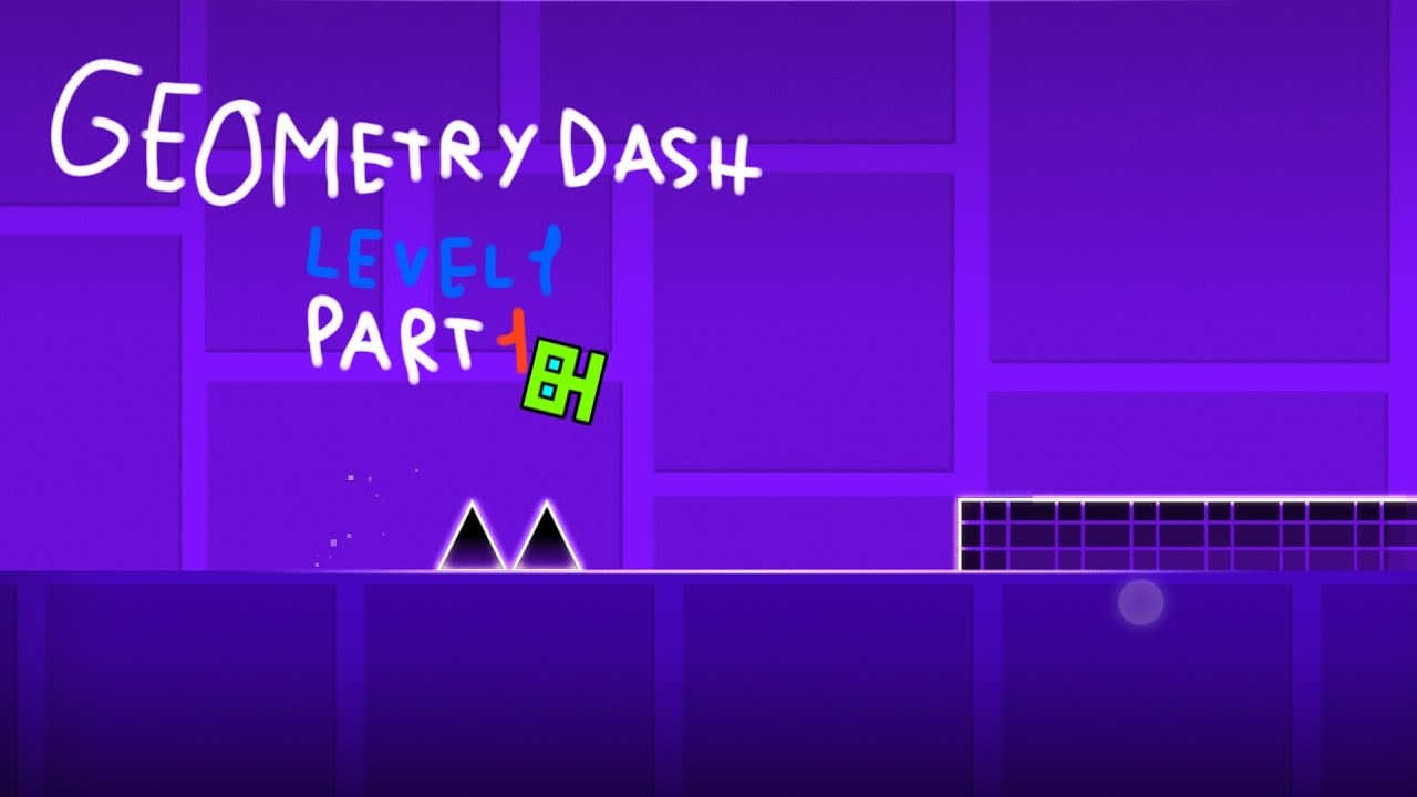 GEOMETRY DASH PART 1 DID NOT FINISH LEVEL 1 - YouTube