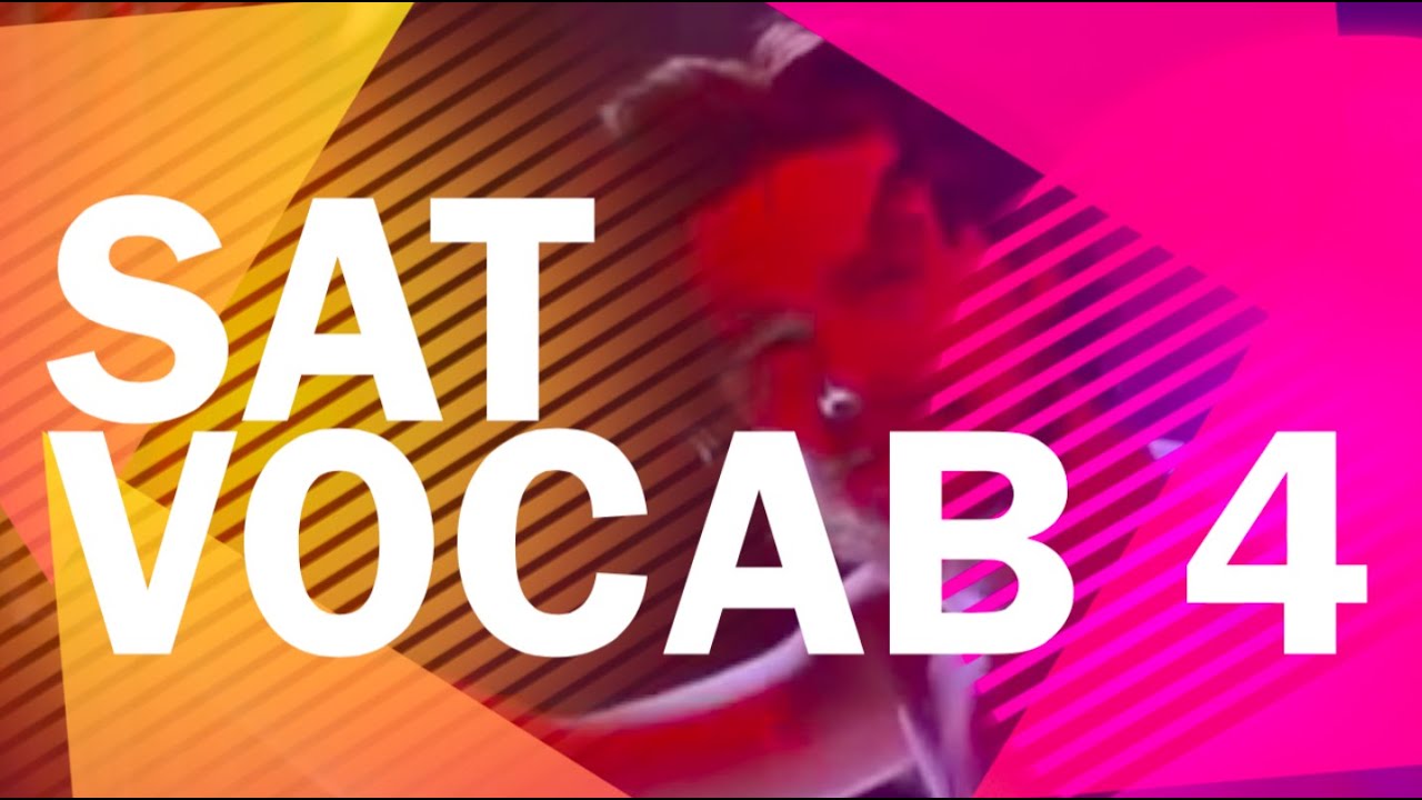 SAT Vocab 4 SAT Words Better Than Memorizing YouTube sat-vocab-4-sat-words-better-than-memorizing-youtube