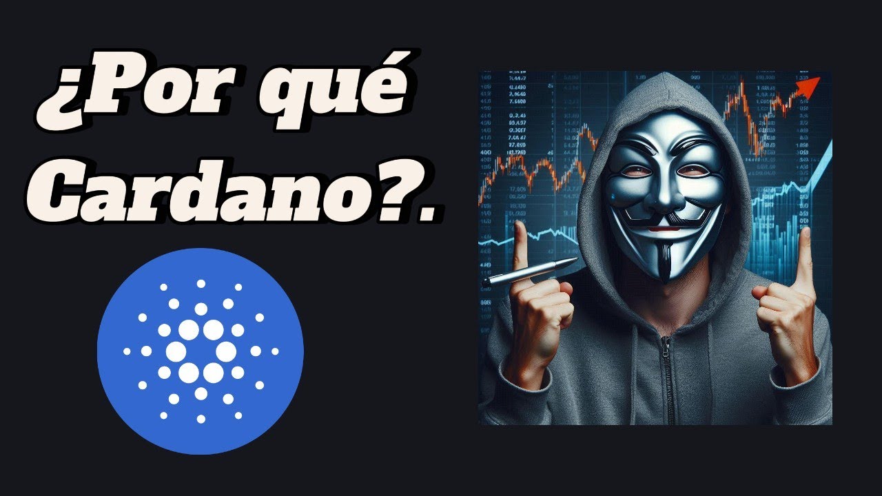 ¿Por qué Estoy Invirtiendo en Cardano? 🚀 Mis Razones para Creer en ADA en 2024 - YouTube