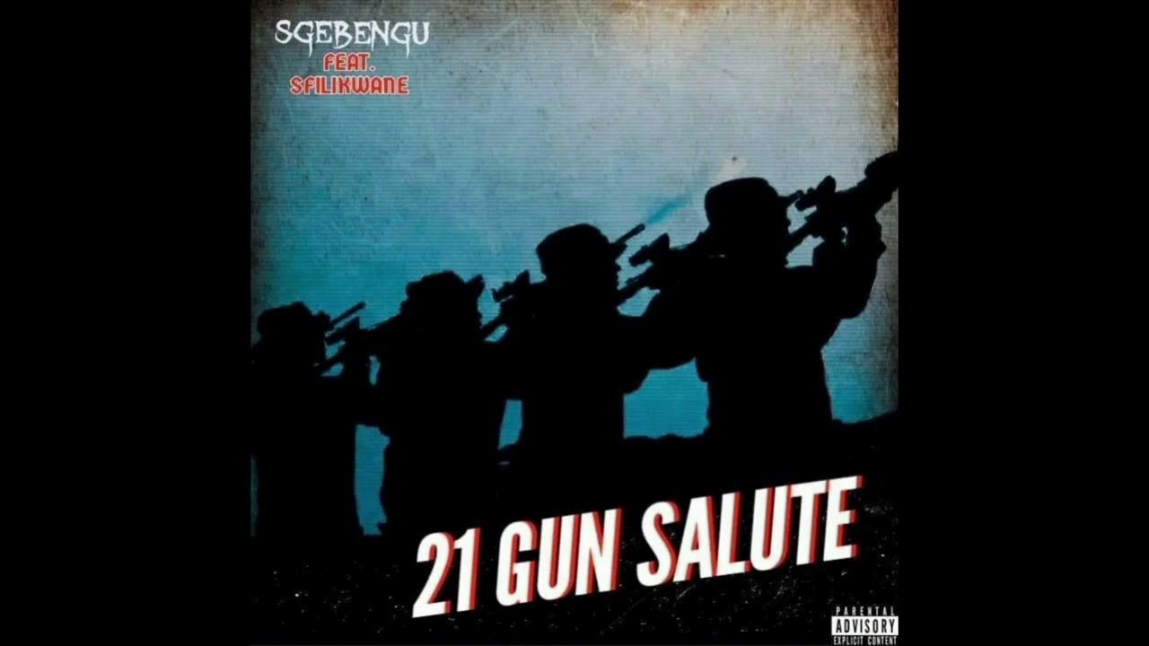 Sgebengu - 21 Gun Salute (Feat. Sfilikwane) - YouTube Music