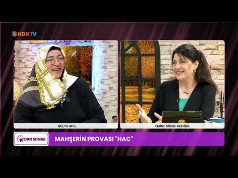 10DAN SONRA - MAHŞERİN PROVASI HAC - HÜLYA ANIL - 16 AGUSTOS 2022