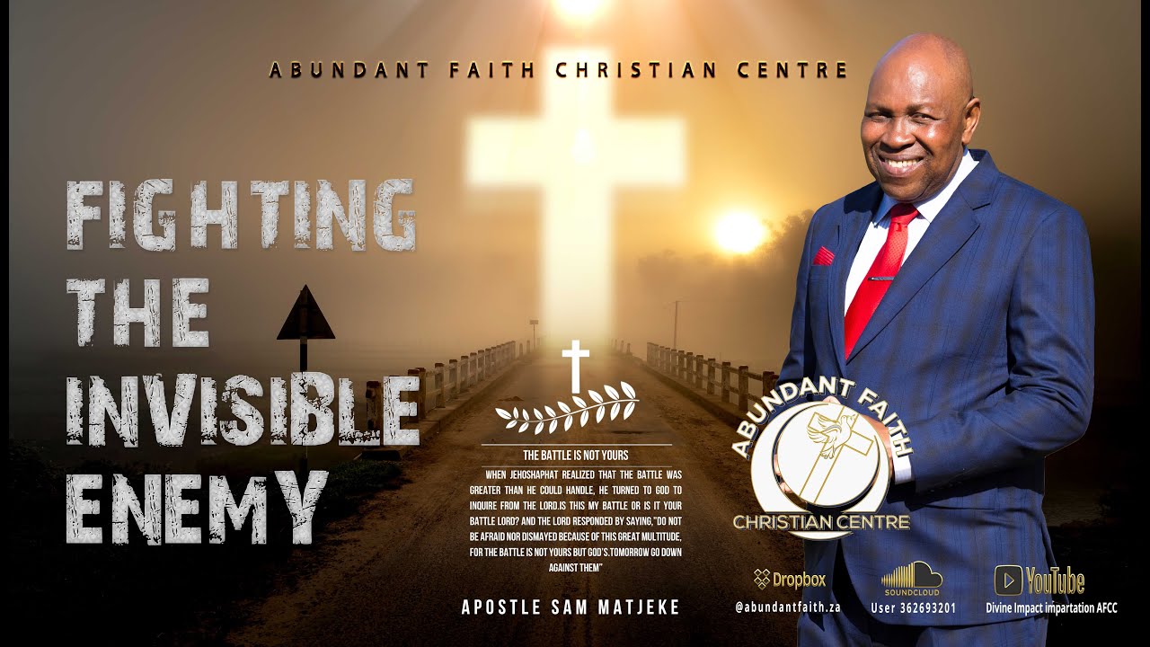 FIGHTING THE INVISIBLE ENEMY - BY APOSTLE SAM MATJEKE - YouTube