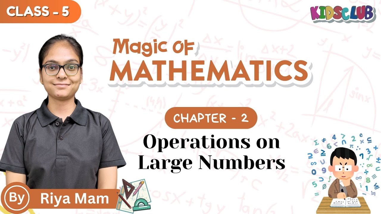 Operations on Large Numbers | Mathematics | Chapter - 2 | Class - 5 ...
