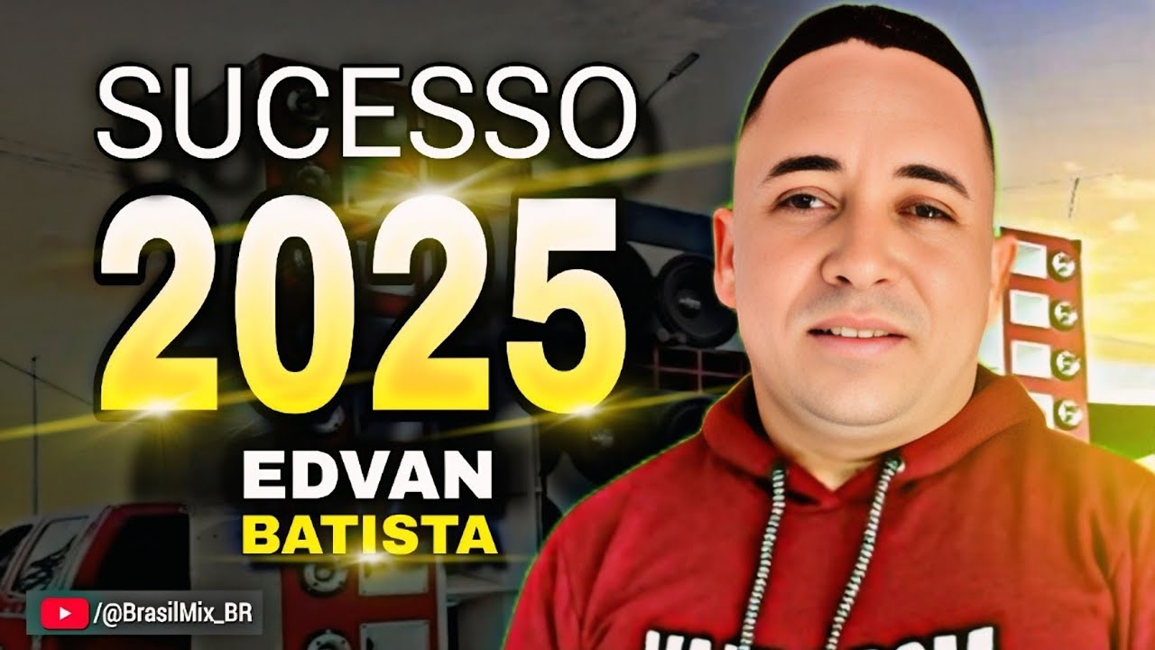 Edvan Batista - VAQUEIRINHA DA HORA 2025 - YouTube